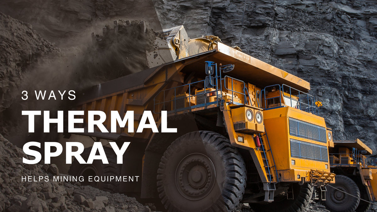 Three Ways Thermal Spray Helps Mining Equipment – HTS Coatings